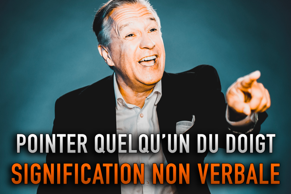 POINTER DU DOIGT SIGNIFICATION NON VERBALE (analyse)